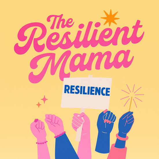 The Resilient Mama